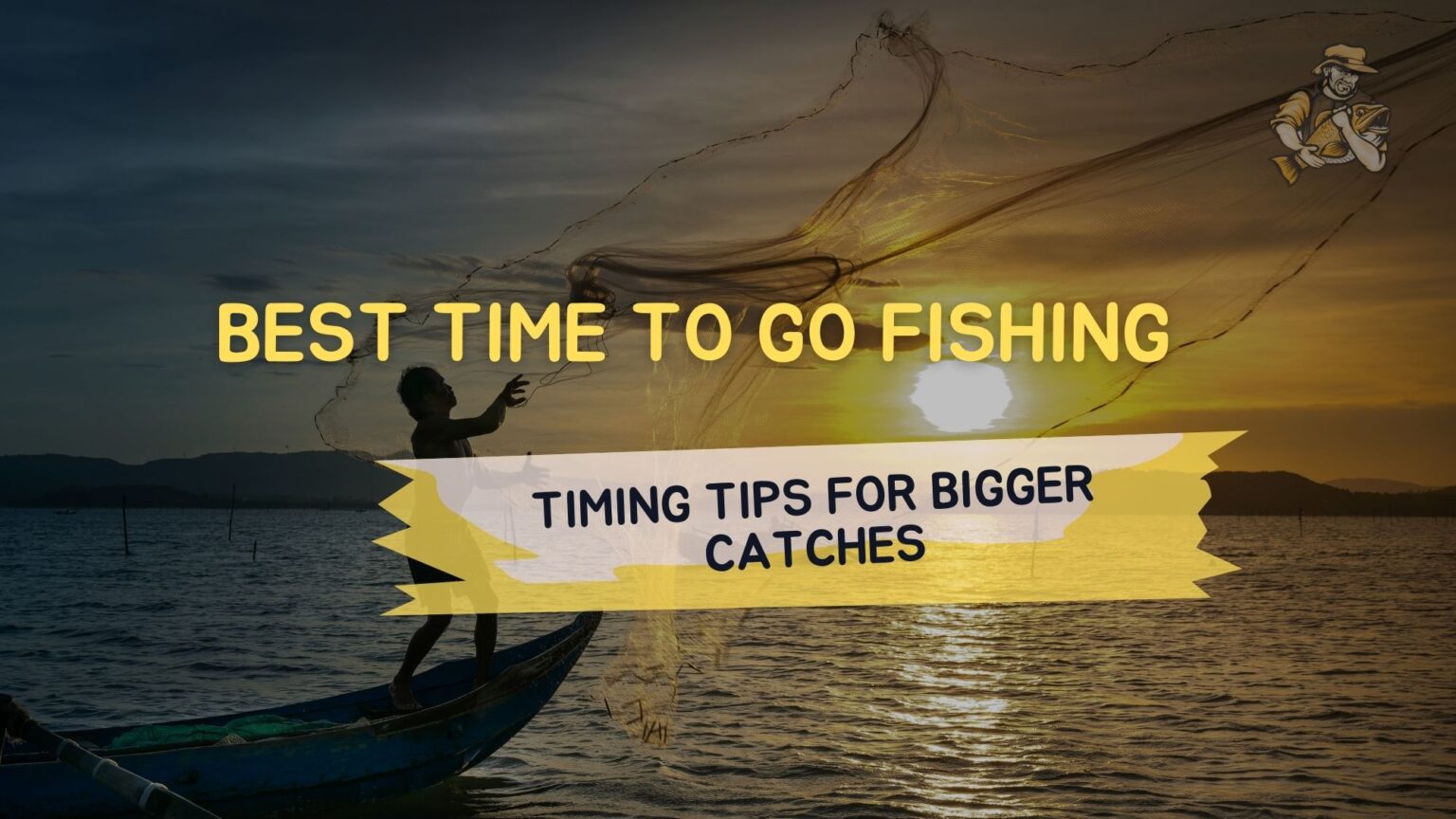 Best Time to Go Fishing: Timing Tips for Bigger Catches