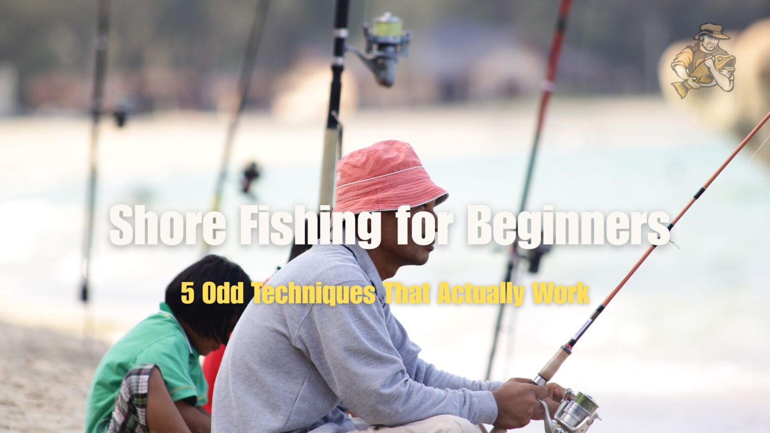 Shore Fishing for Beginners: 5 Odd Techniques That Actually Work